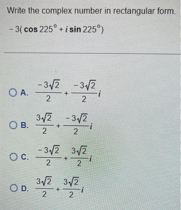 Solved Write the complex number in rectangular form. | Chegg.com