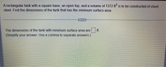 Solved A rectangular tank with a square base, an open top, | Chegg.com