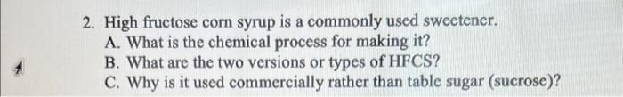 Solved 2. High fructose corn syrup is a commonly used | Chegg.com