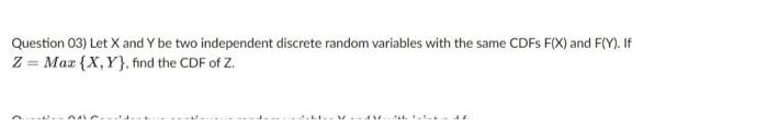 Solved Question 03) Let X and Y be two independent discrete | Chegg.com