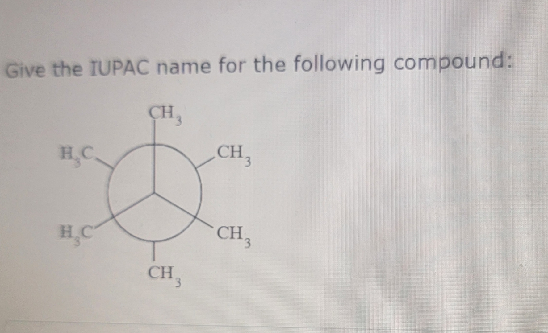 Solved Give the IUPAC name for the following compound: | Chegg.com
