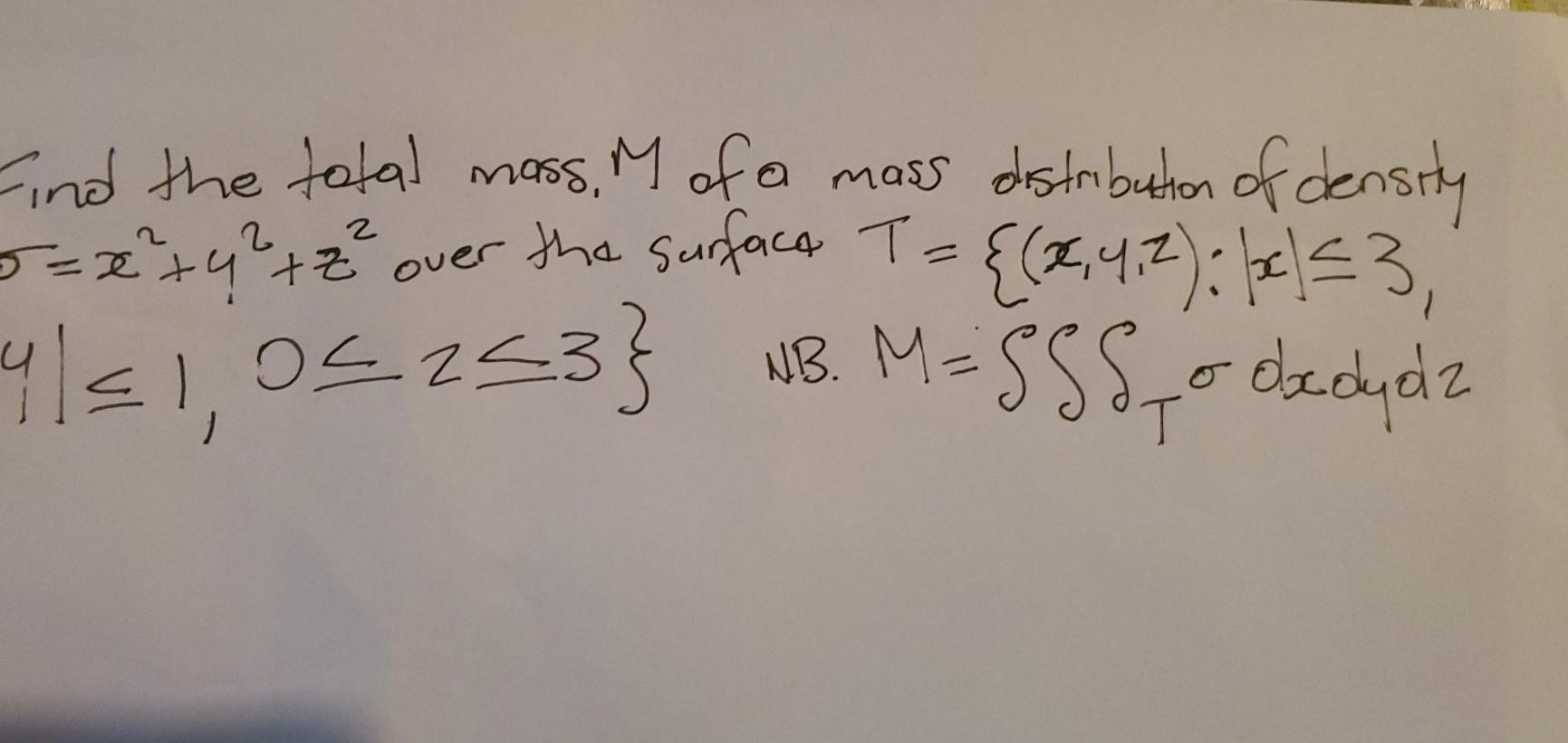 Solved Find the total mass, M of a mass distribution of | Chegg.com