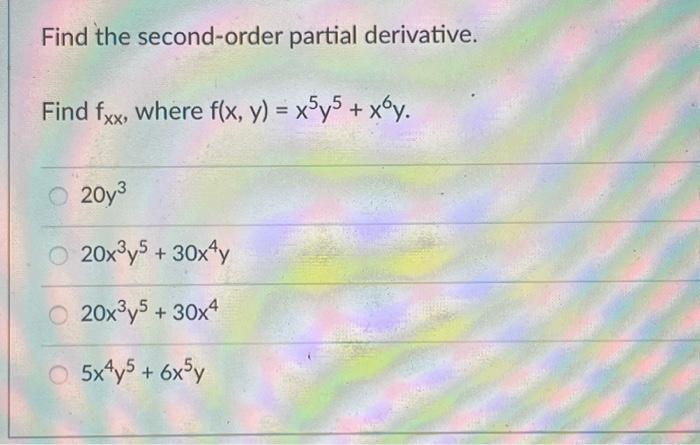 Solved Find the second-order partial derivative. Find fxx, | Chegg.com
