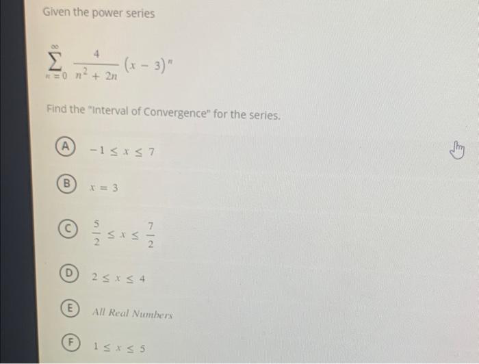 Solved Given the power series ∑n=0∞n2+2n4(x−3)n Find the | Chegg.com