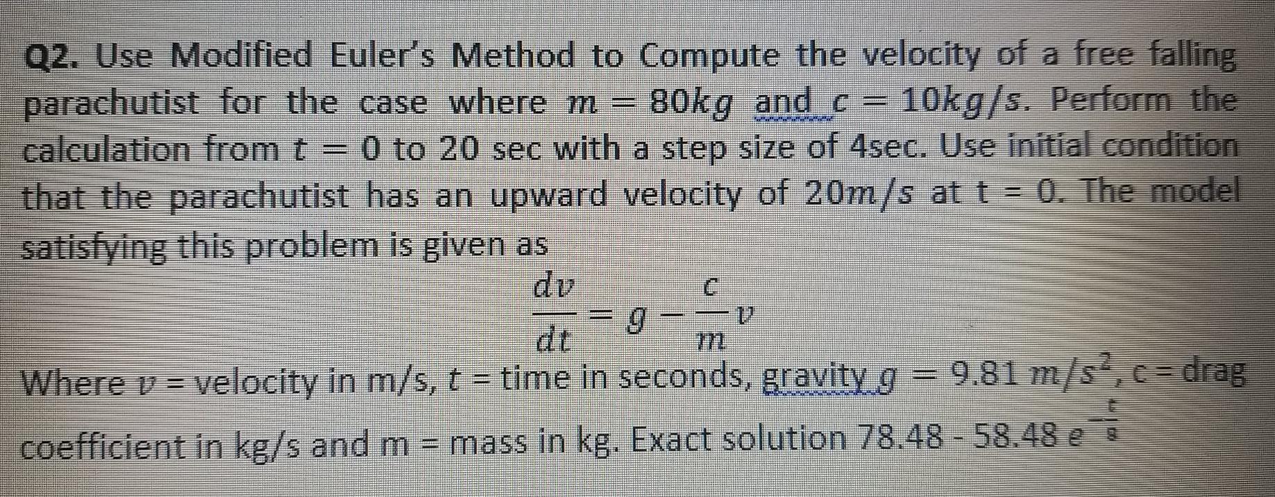 Solved Q2. Use Modified Euler's Method to Compute the | Chegg.com