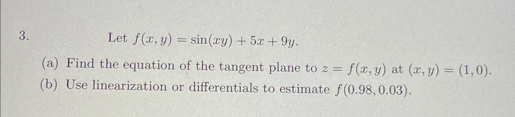 Solved Let f(x,y)=sin(xy)+5x+9y.(a) ﻿Find the equation of | Chegg.com