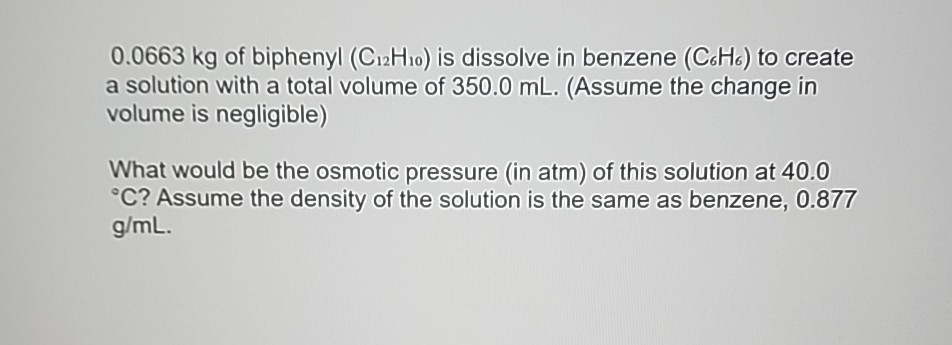 Solved 0.0663kg ﻿of biphenyl (C12H10) ﻿is dissolve in | Chegg.com