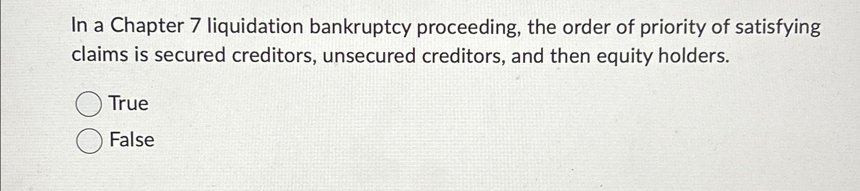 Solved In a Chapter 7 ﻿liquidation bankruptcy proceeding, | Chegg.com