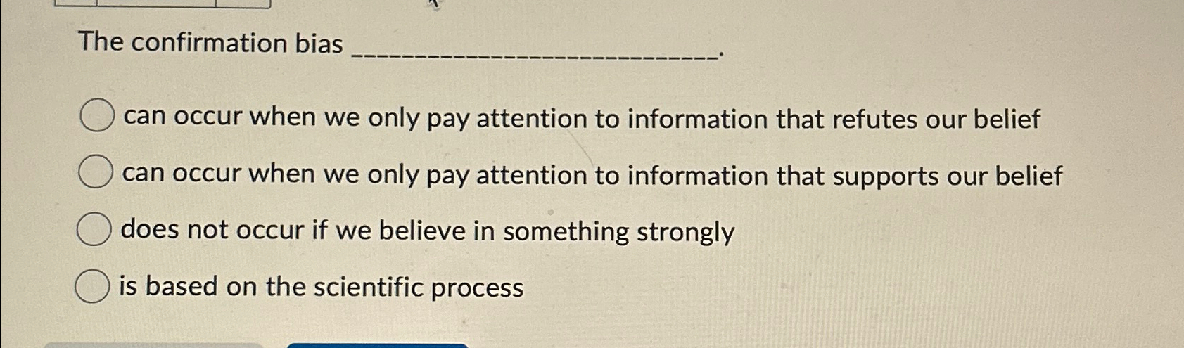 Solved The confirmation bias q,can occur when we only pay | Chegg.com
