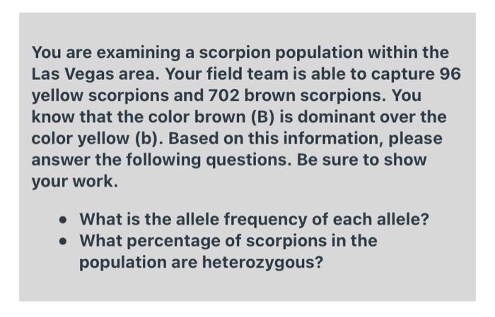 Solved You are examining a scorpion population within the | Chegg.com
