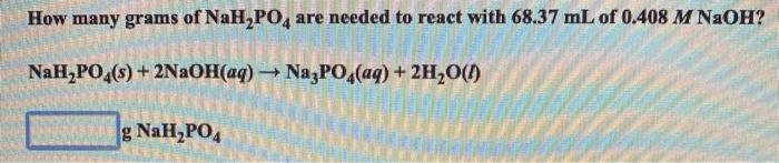 Solved How many grams of NaH2PO4 are needed to react with | Chegg.com