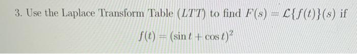 Solved 3. Use the Laplace Transform Table (LTT) to find | Chegg.com