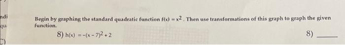 Solved Begin by graphing the standard quadratic function | Chegg.com