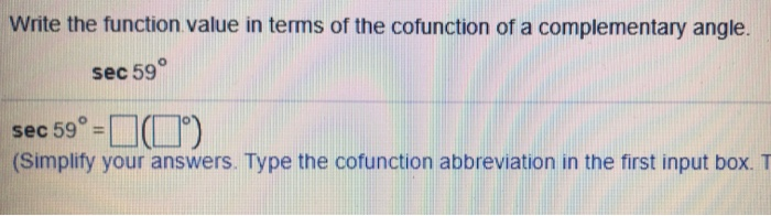 Solved Write the function value in terms of the cofunction | Chegg.com