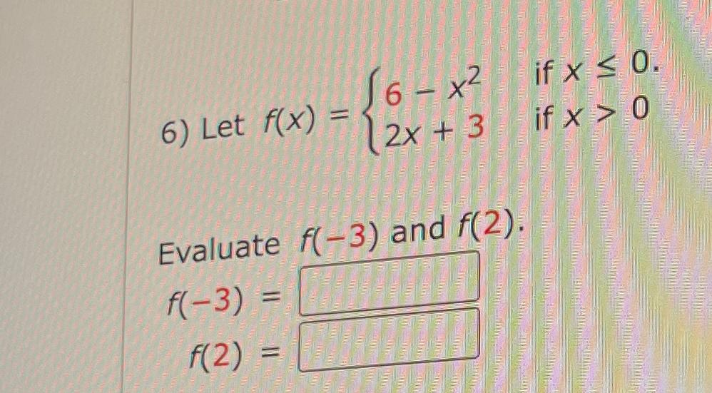 Solved Let f(x)={6-x2 if x≤02x+3 if x>0Evaluate f(-3) ﻿and | Chegg.com