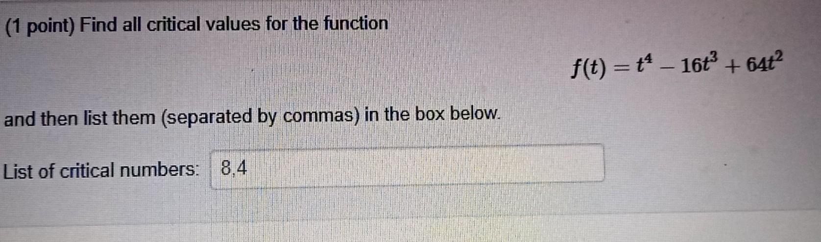 Solved ( 1 point) Find all critical values for the function | Chegg.com
