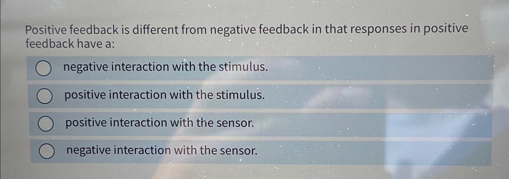 Solved Positive feedback is different from negative feedback | Chegg.com