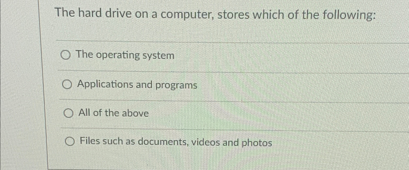 Solved The hard drive on a computer, stores which of the | Chegg.com