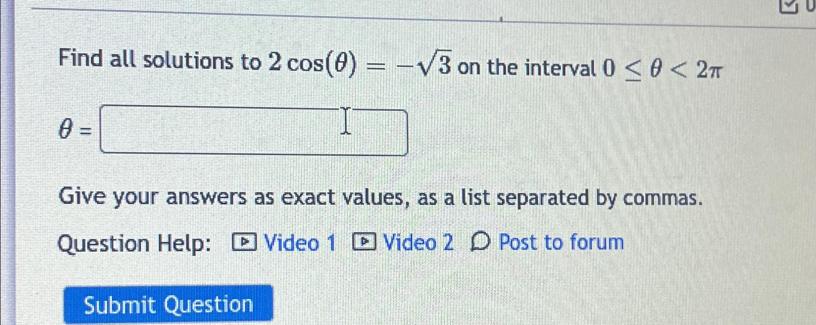 Solved Find all solutions to 2cos(θ)=-32 ﻿on the interval | Chegg.com