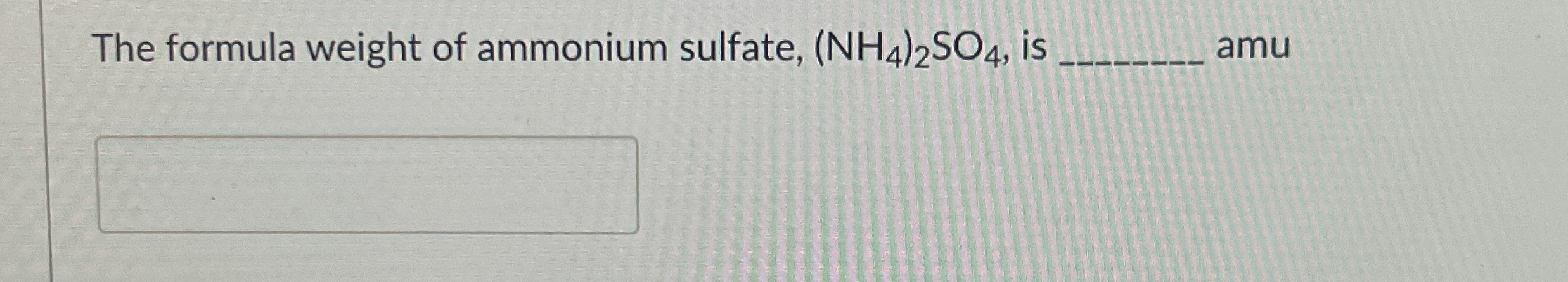 Solved The formula weight of ammonium sulfate, (NH4)2SO4, | Chegg.com