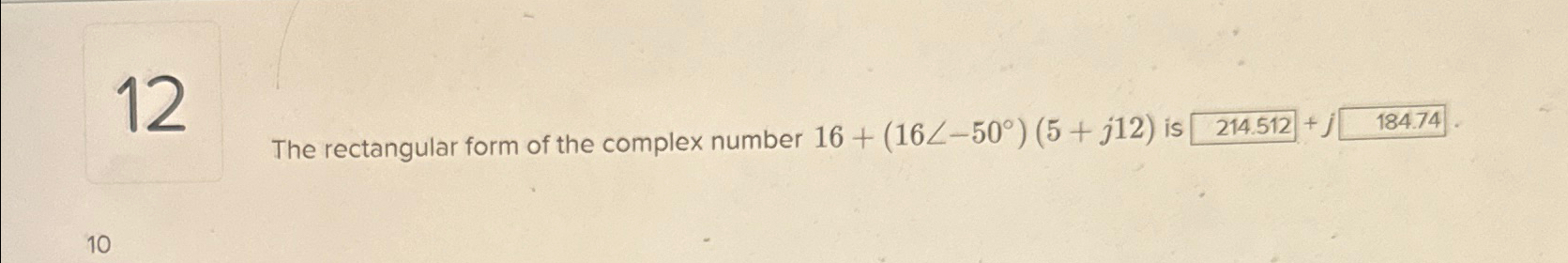 Solved 12The rectangular form of the complex number | Chegg.com