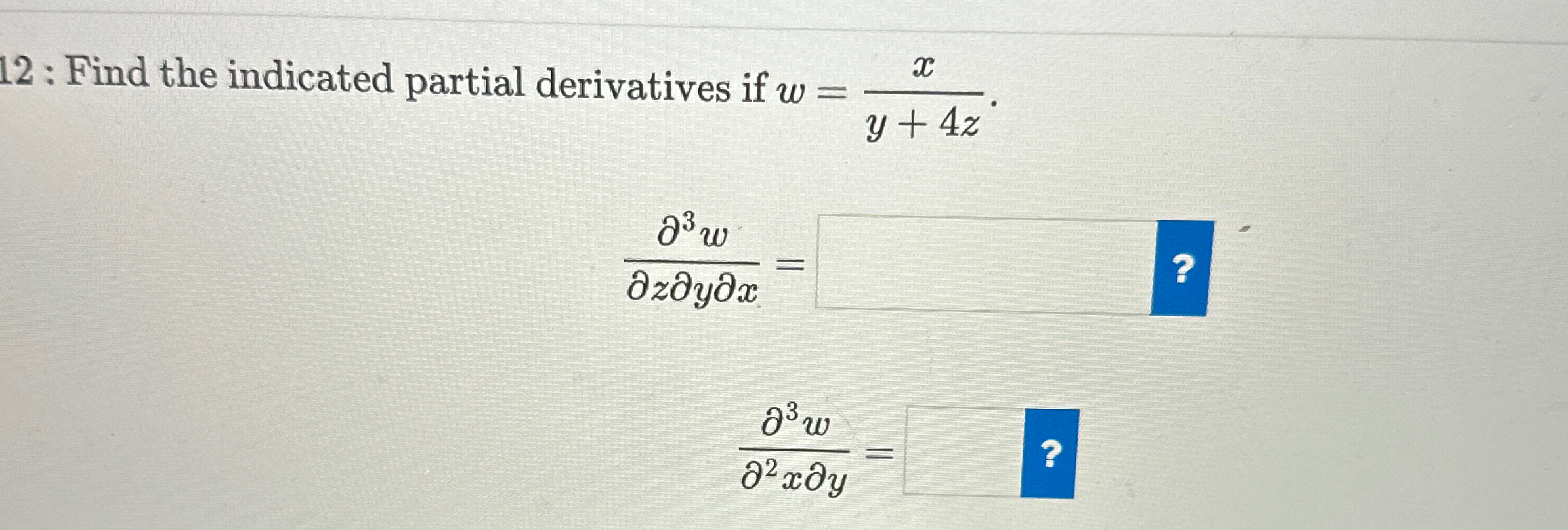 Solved 12 ﻿: Find the indicated partial derivatives if | Chegg.com