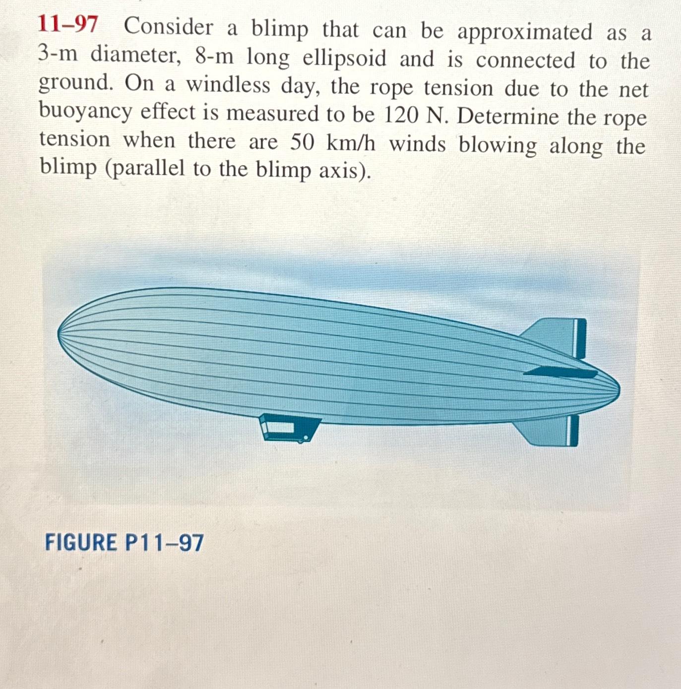 Solved 11-97 ﻿Consider a blimp that can be approximated as a | Chegg.com