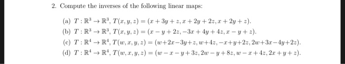 Solved 2. Compute the inverses of the following linear maps: | Chegg.com
