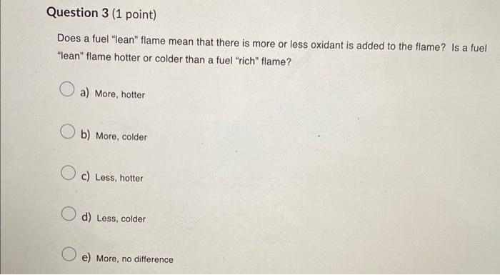 Solved Does a fuel "lean" flame mean that there is more or | Chegg.com