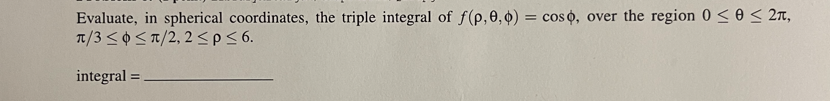 [Solved]: Evaluate, in spherical coordinates, the triple int