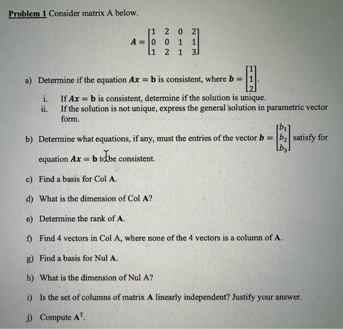 Solved Problem 1 Consider matrix A below. A=⎣⎡101202011213⎦⎤ | Chegg.com