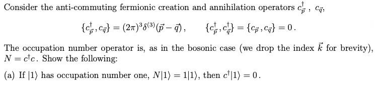 Solved Consider the anti-commuting fermionic creation and | Chegg.com