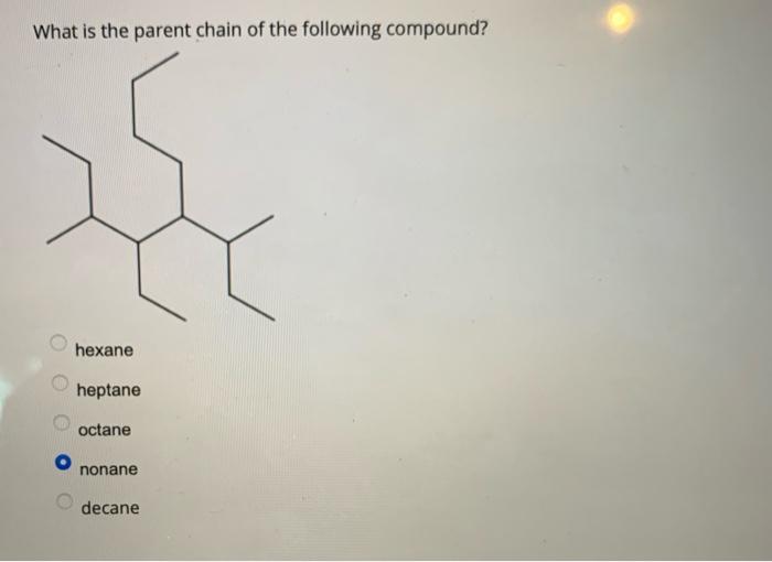 Solved What is the parent chain of the following compound? | Chegg.com