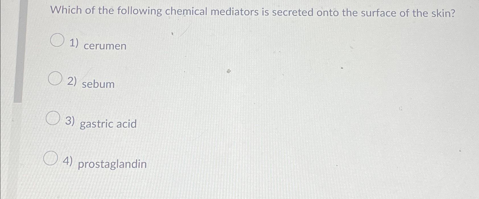 Solved Which of the following chemical mediators is secreted | Chegg.com
