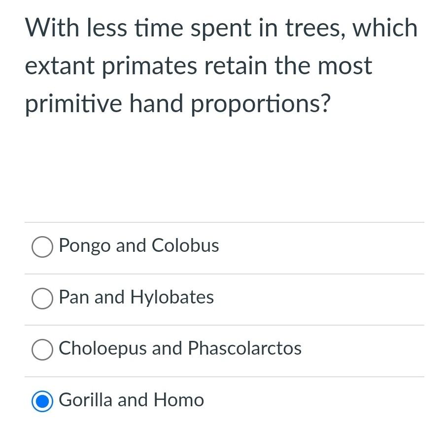 With less time spent in trees, which extant primates | Chegg.com