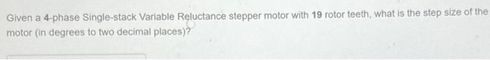 Solved Given a 4-phase Single-stack Variable Reluctance | Chegg.com