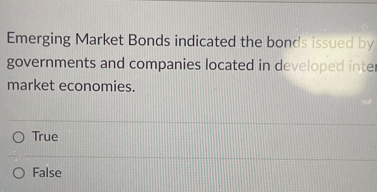 Solved Emerging Market Bonds indicated the bonds issued by | Chegg.com
