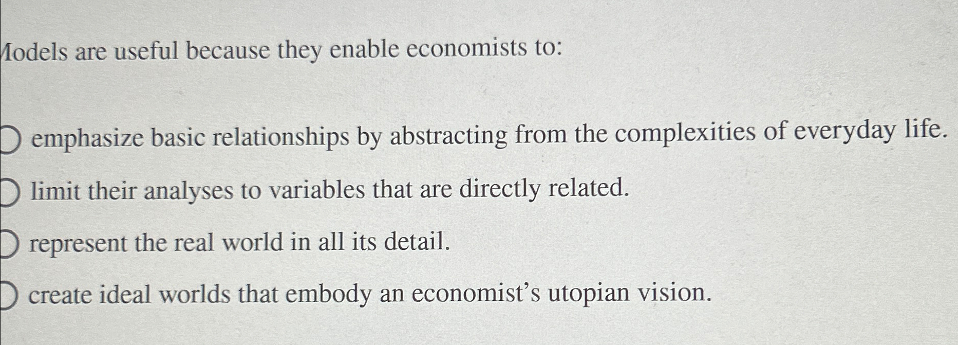 Solved Models are useful because they enable economists | Chegg.com