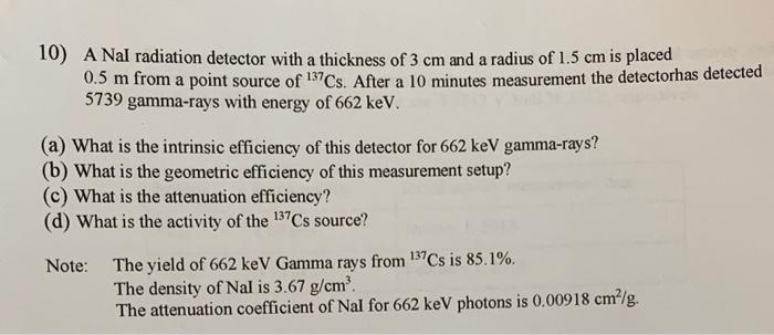 Solved 10) A Nal radiation detector with a thickness of 3 cm | Chegg.com