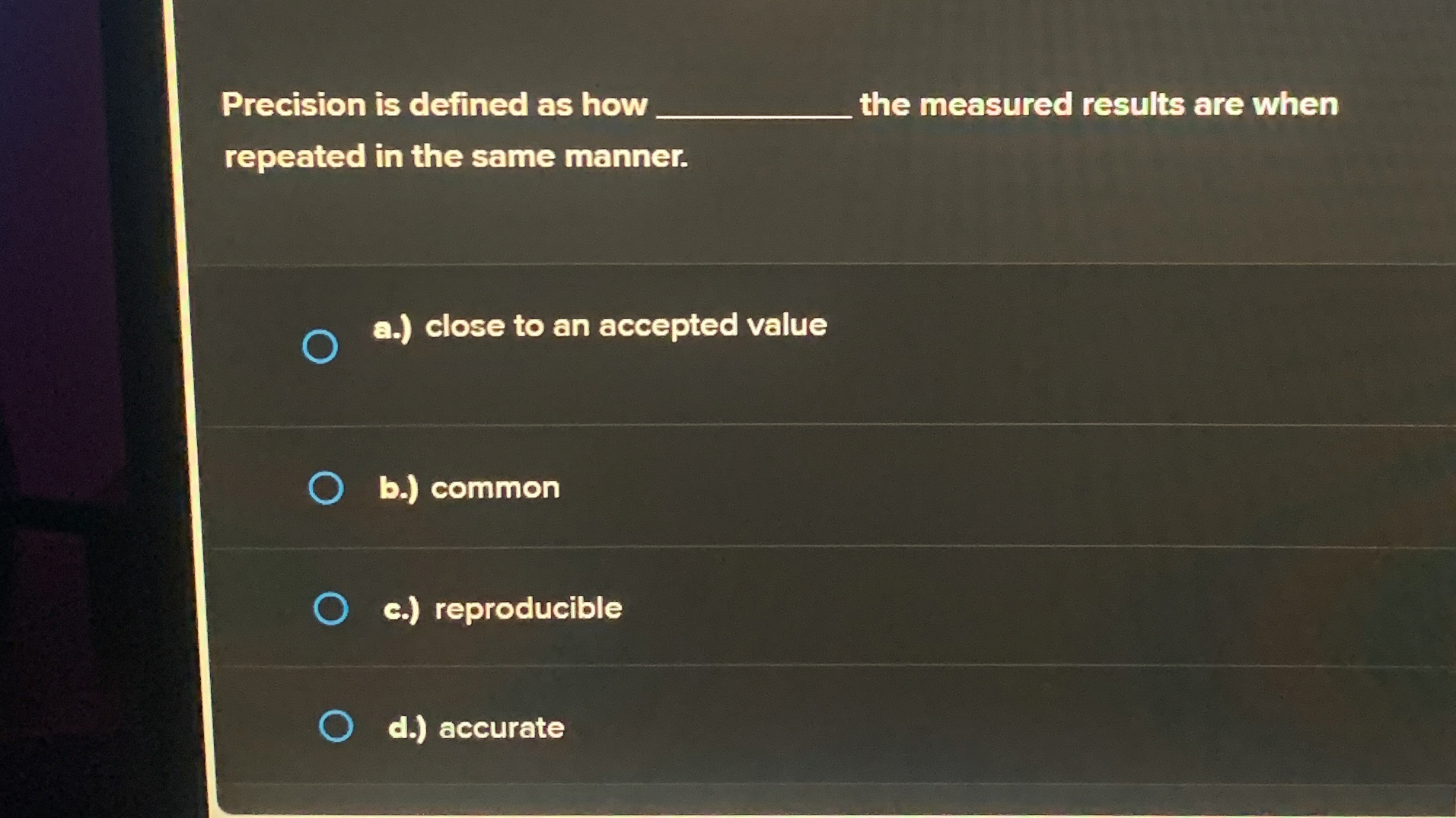 Solved Precision is defined as howthe measured results are | Chegg.com