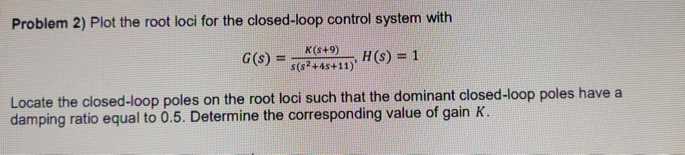 Solved Problem 2) Plot the root loci for the closed-loop | Chegg.com