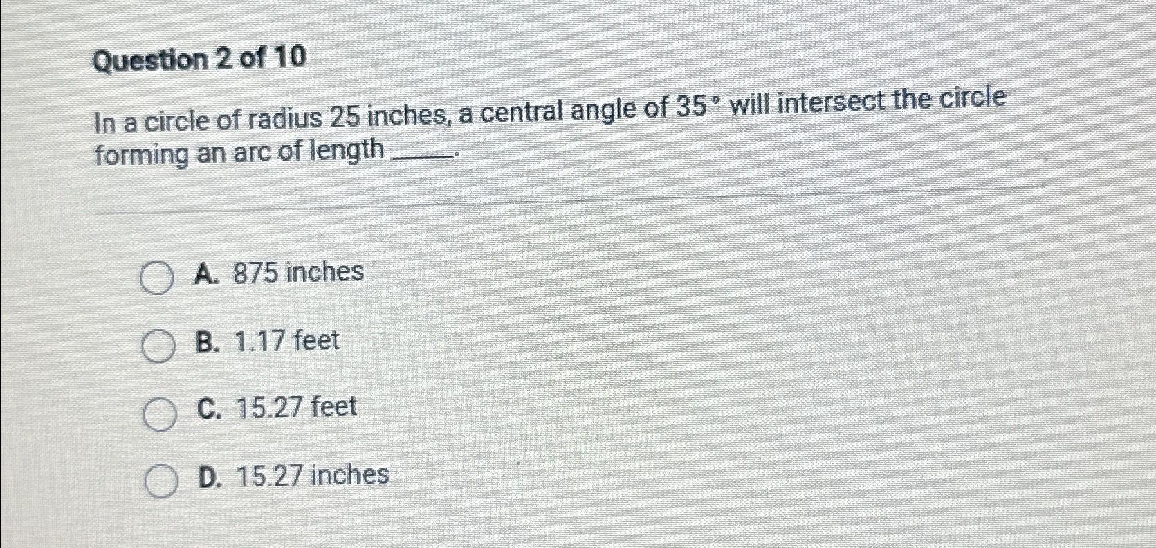 Solved Question 2 ﻿of 10In a circle of radius 25 ﻿inches, a | Chegg.com