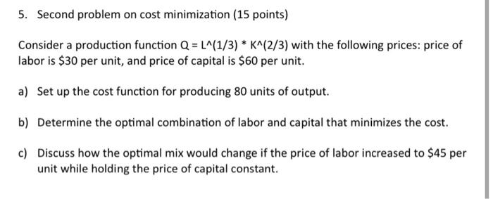 Solved 5. Second problem on cost minimization ( 15 points) | Chegg.com