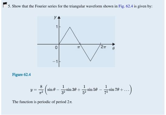 Solved 5. Show that the Fourier series for the triangular | Chegg.com