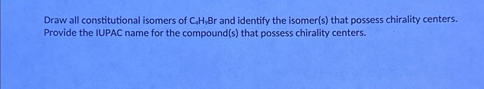 Solved Draw All Constitutional Isomers Of C4h9br ﻿and 5933