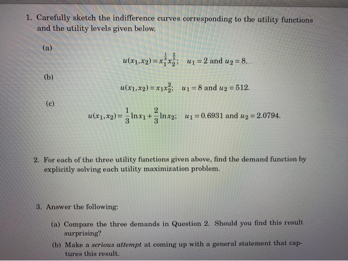 Solved 1. Carefully sketch the indifference curves | Chegg.com
