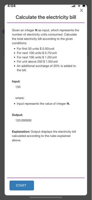 Solved 4:04 Х Calculate the electricity bill Given an | Chegg.com