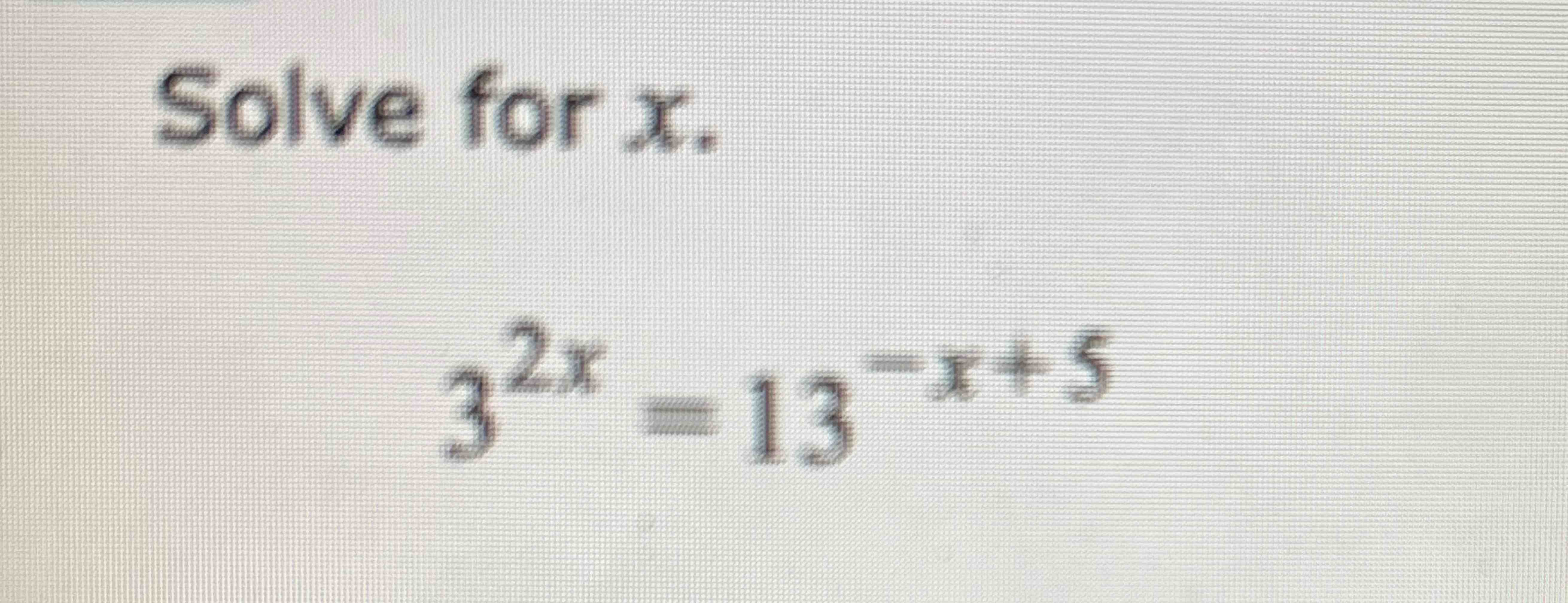 Solved Solve for x32x=13-x+5 | Chegg.com