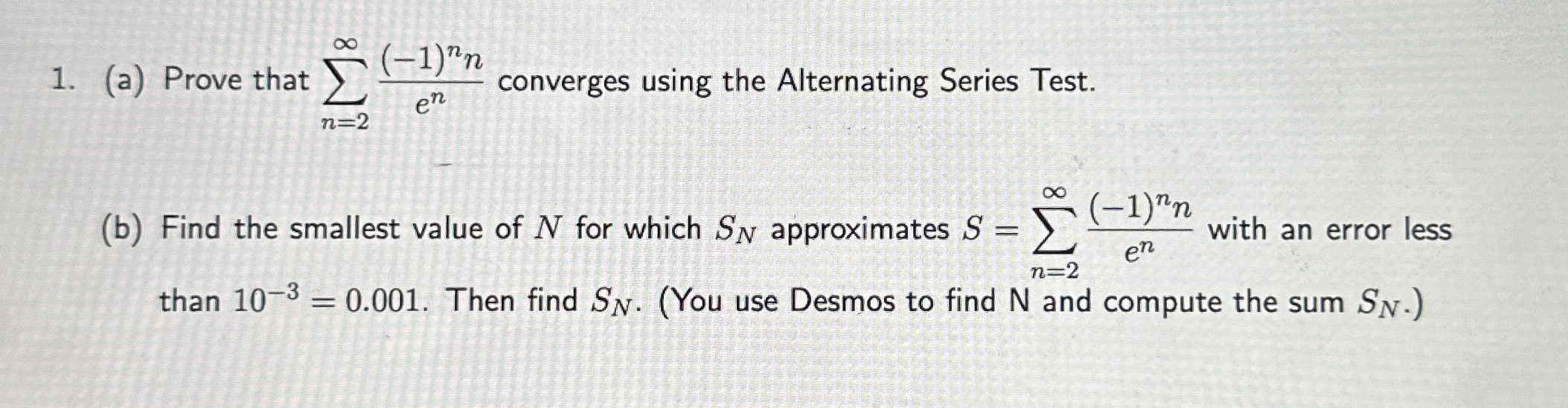 Solved (a) ﻿Prove that ∑n=2∞(-1)nnen ﻿converges using the | Chegg.com