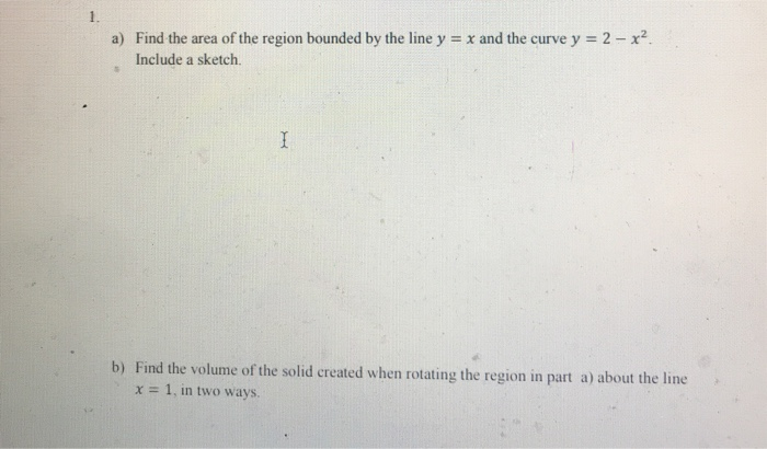 Solved a) Find the area of the region bounded by the line y | Chegg.com